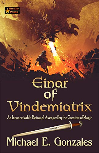 Einar of Vindemiatrix by Michael E. Gonzales | Goodreads