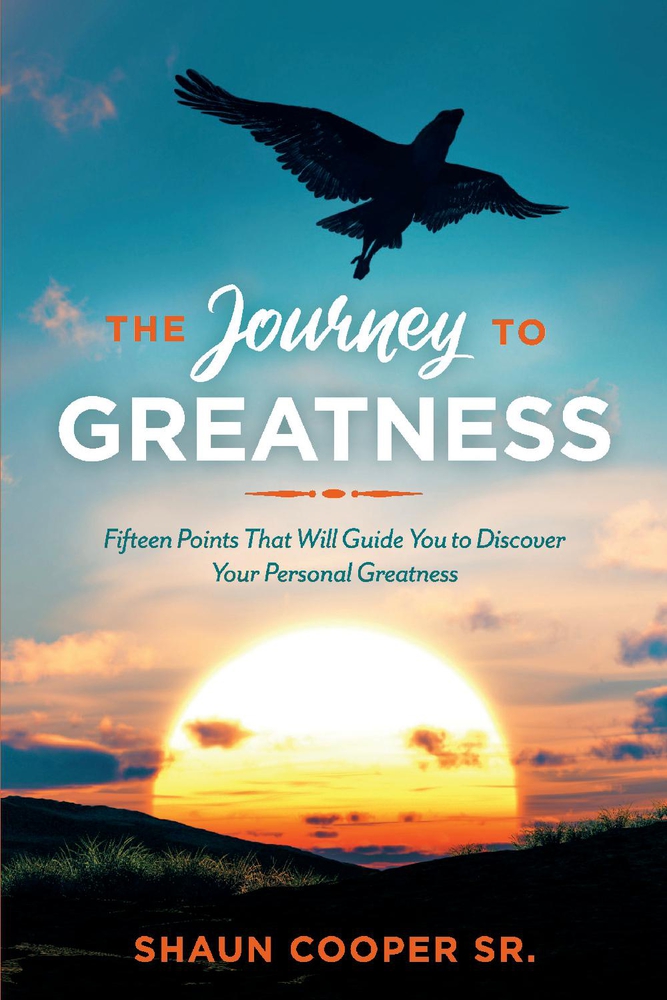 The Journey to Greatness: Fifteen Points That Will Guide You to ...