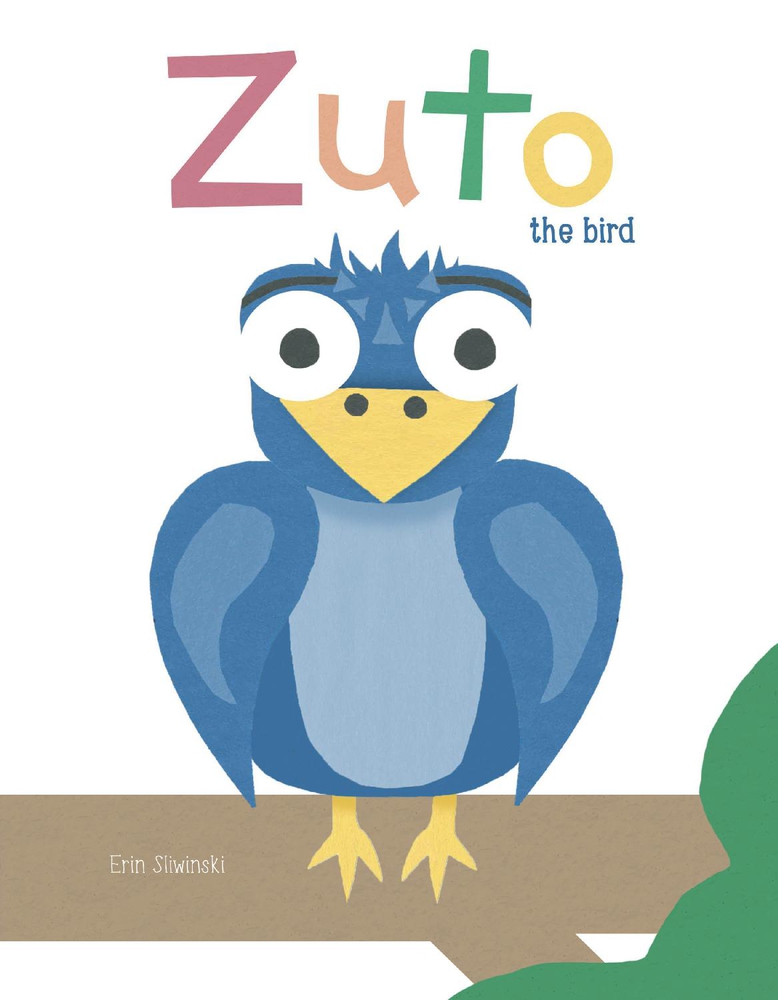 Zuto the Bird by Erin Sliwinski | Goodreads