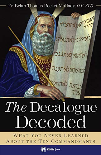The Decalogue Decoded: What You Never Learned About the Ten ...