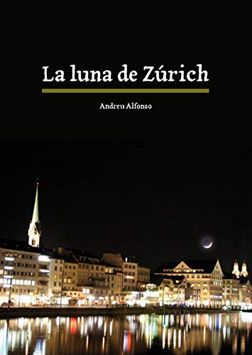 La luna de Zúrich: Una familia unida por el poder y el dinero by Andreu ...