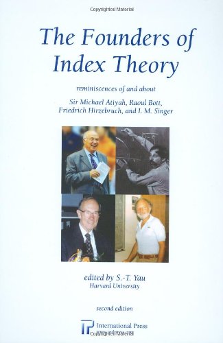 Founders of Index Theory, The (Second Edition) by Shing-Tung Yau ...