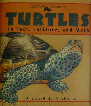 Turtles: In Fact, Folklore, and Myth by Richard E. Nicholls | Goodreads