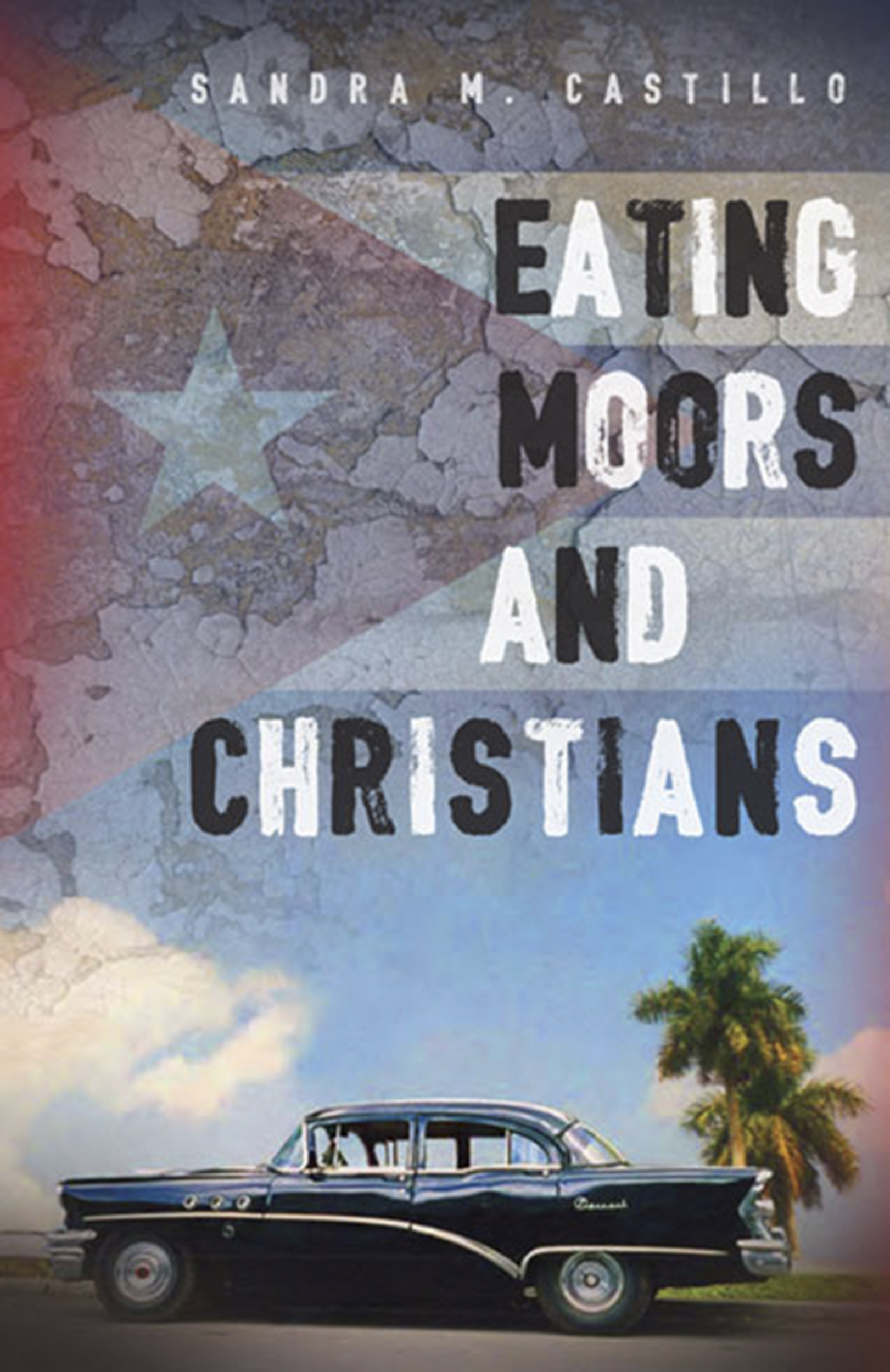 Eating Moors and Christians (Emerging Voices) by Sandra M Castillo ...