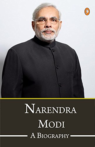 Narendra Modi: A Biography by Kaushal Goyal | Goodreads