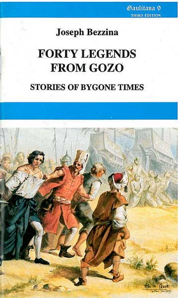 Forty Legends from Gozo: Stories of Bygone Times by Joseph Bezzina ...