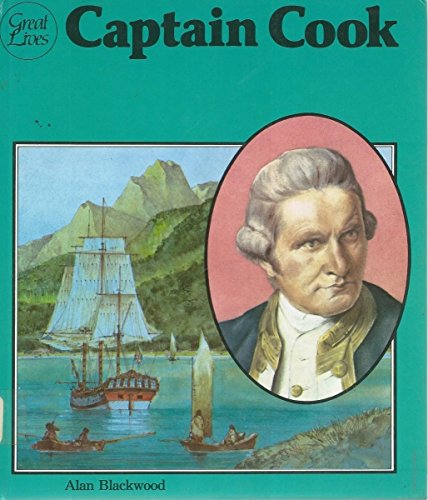 Captain Cook (Great Lives) by Alan Blackwood | Goodreads