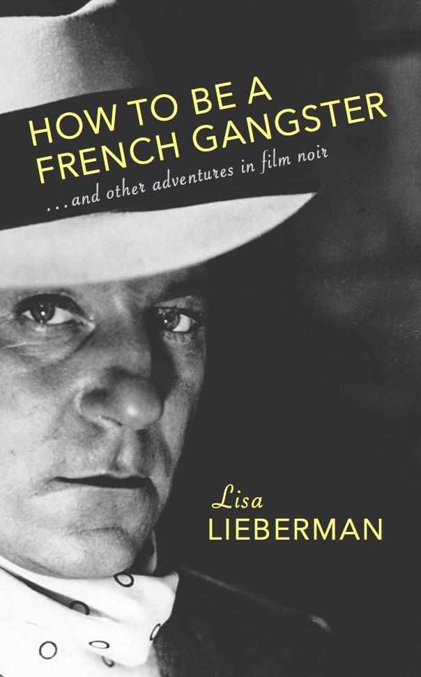 How to be a French Gangster by Lisa Lieberman | Goodreads
