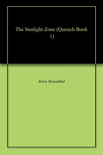 The Sunlight Zone (Quench Book 1) by Aviva Rosenthal | Goodreads