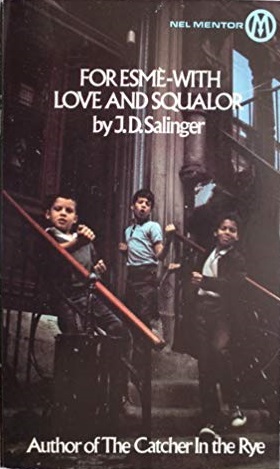 For Esme with Love and Squalor by J.D. Salinger | Goodreads