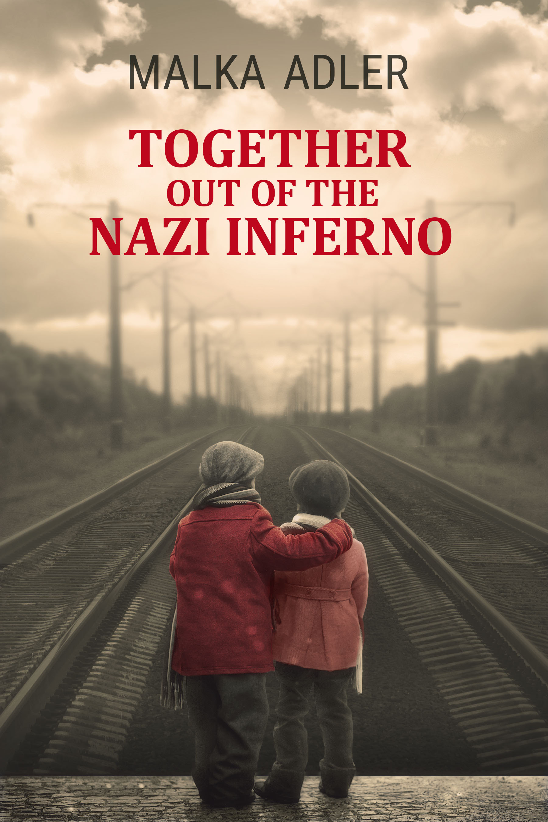 Together Out of The Nazi Inferno by Malka Adler | Goodreads