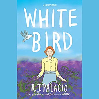 White Bird: A Wonder Story by R.J. Palacio | Goodreads