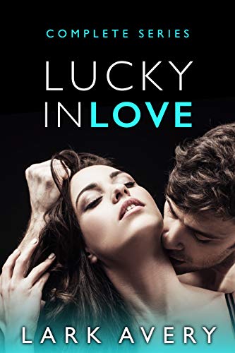 Lucky in Love: Complete Series by Lark Avery | Goodreads