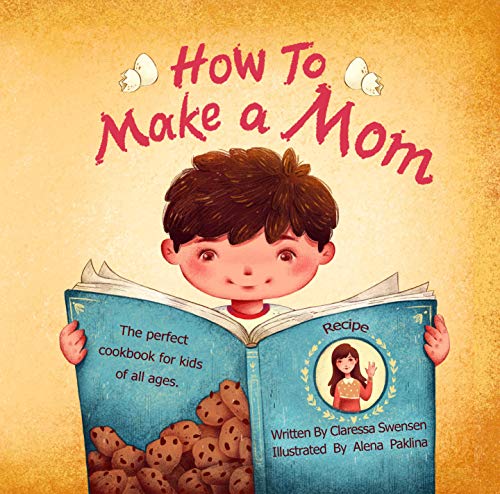 How To Make a Mom by Claressa Swensen | Goodreads