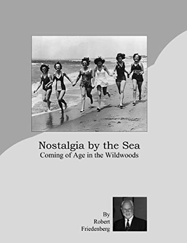 Nostalgia By the Sea: Coming of Age In the Wildwoods by Robert ...