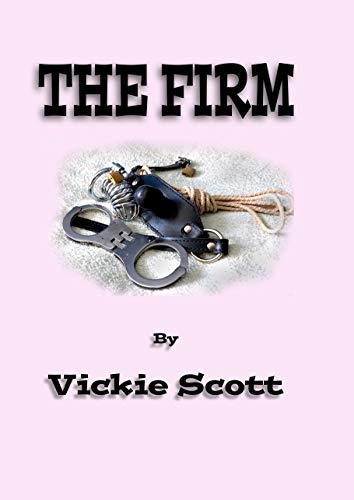 The Firm: A Fem Dom tale for adults only by Vickie Scott | Goodreads