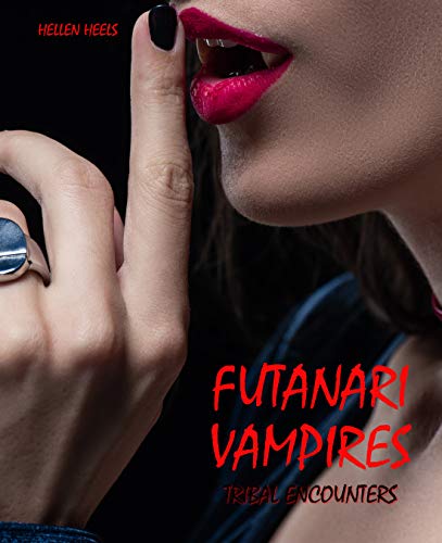 Futanari Vampires - Tribal Encounters by Hellen Heels | Goodreads
