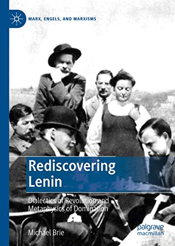 Rediscovering Lenin: Dialectics of Revolution and Metaphysics of ...