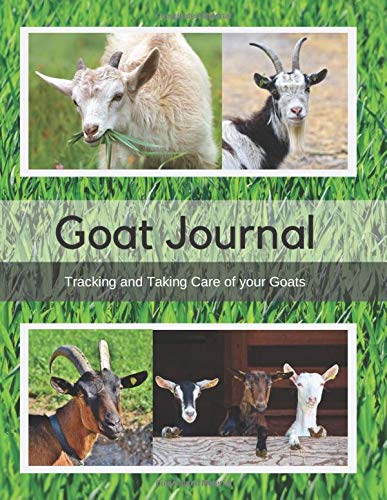 Goat Journal: Goat Journal for Tracking and Taking Care of your Goats ...