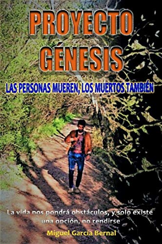 PROYECTO GÉNESIS: Las personas mueren, los muertos también by Miguel ...