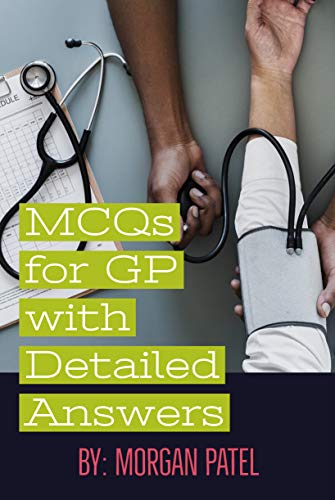 MCQs for GP with Detailed Answers: Multiple Choice Questions and ...