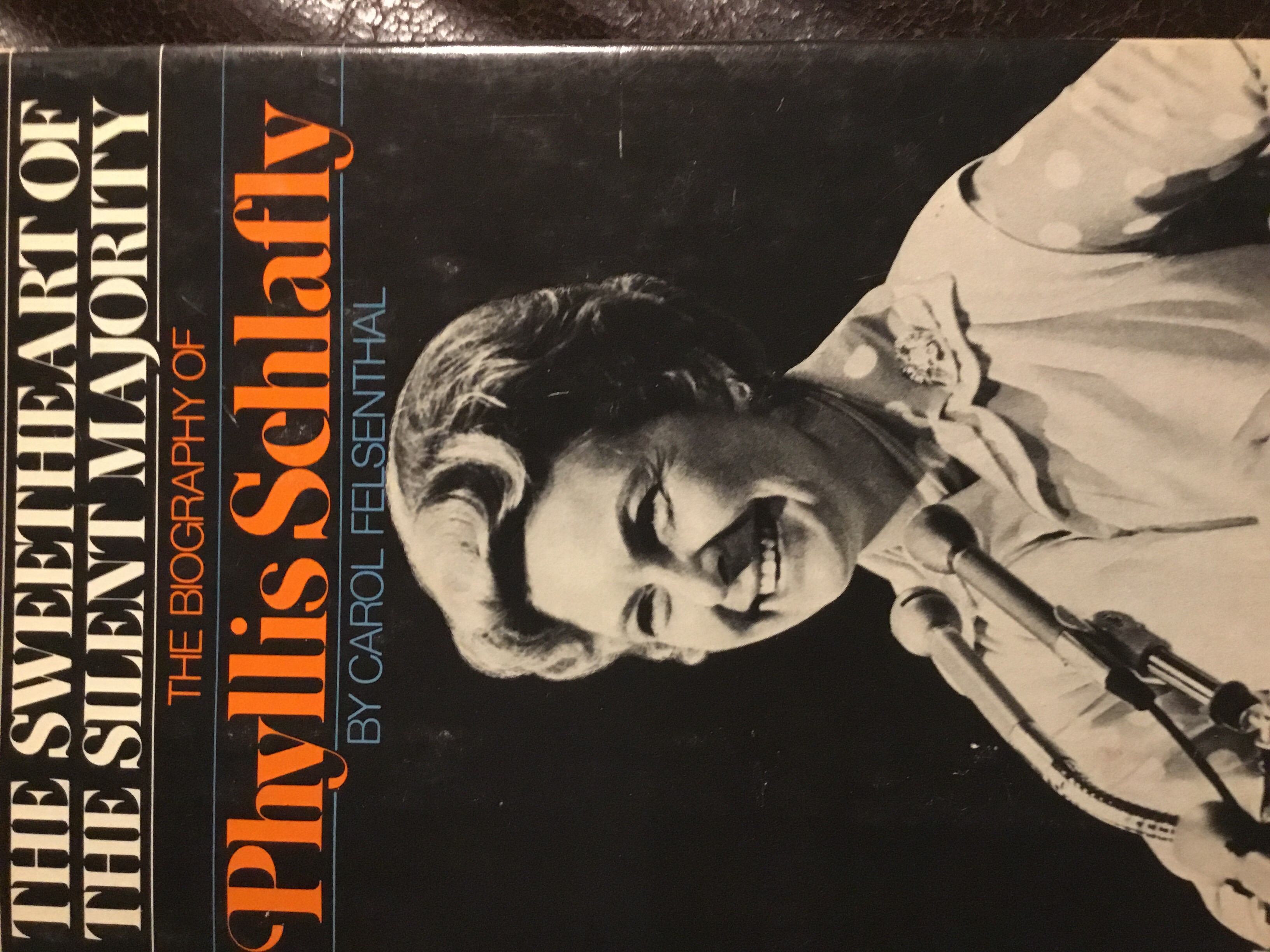 Phyllis Schlafly; the Sweetheart of the Silent Majority by Carol Felsenthal | Goodreads