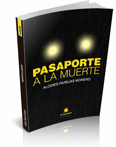 Pasaporte a la muerte by Alcides Parejas Moreno | Goodreads