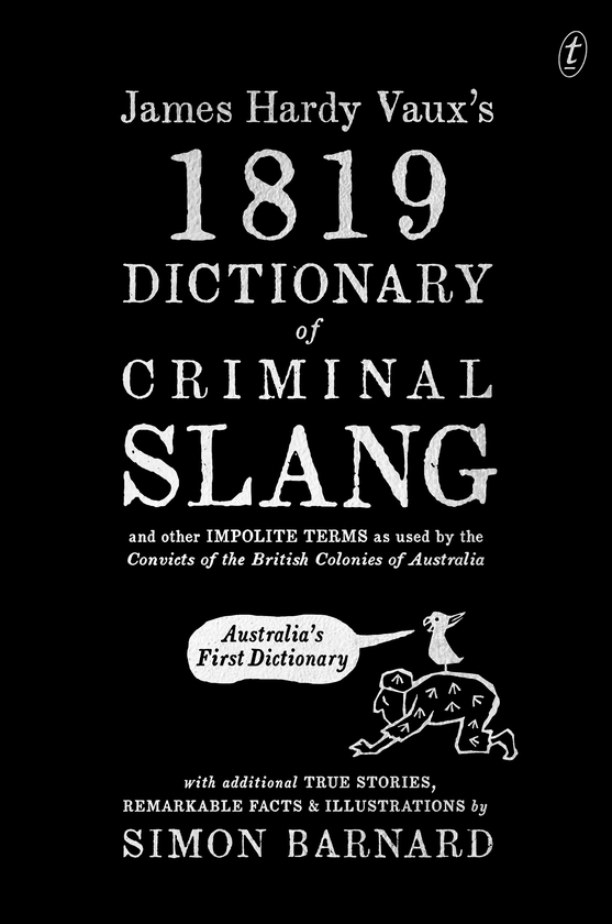 James Hardy Vaux’s 1819 Dictionary of Criminal Slang and Other Impolite ...