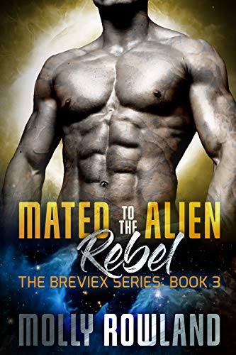 Mated to the Alien Rebel (The Breviex #3) by Molly Rowland | Goodreads