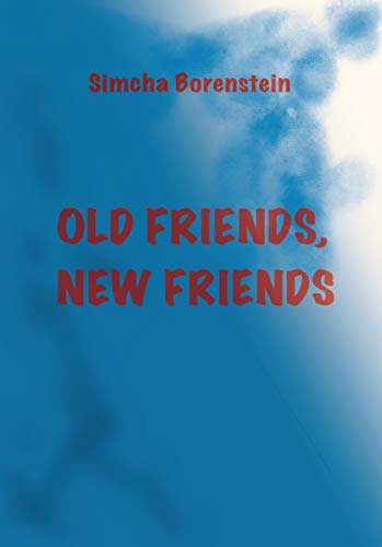 Old Friends, New Friends by Simcha Borenstein | Goodreads
