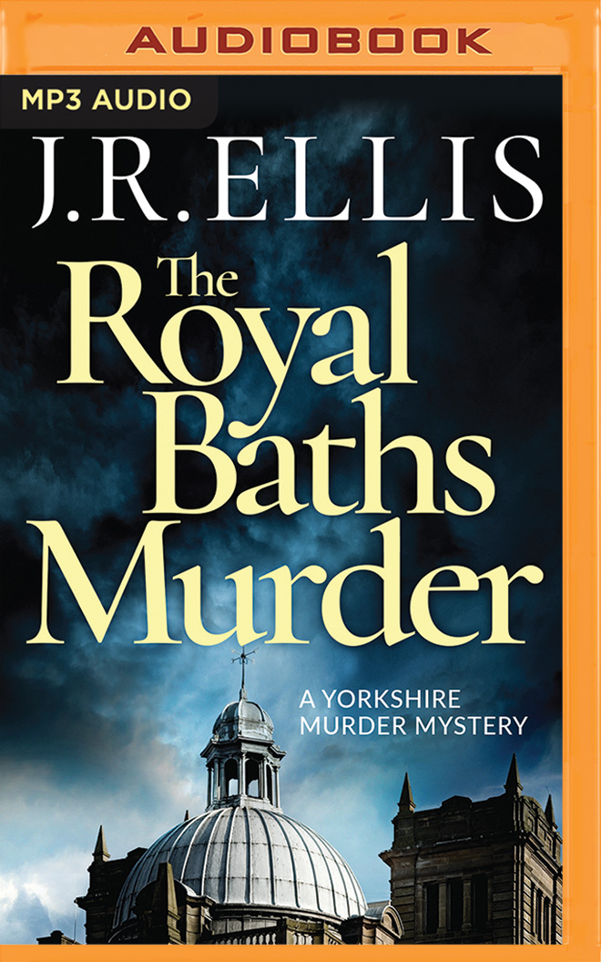The Royal Baths Murder (A Yorkshire Murder Mystery, 4) by J.R. Ellis ...