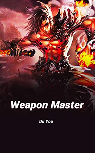 Weapon Master: volume 10 by Du You | Goodreads