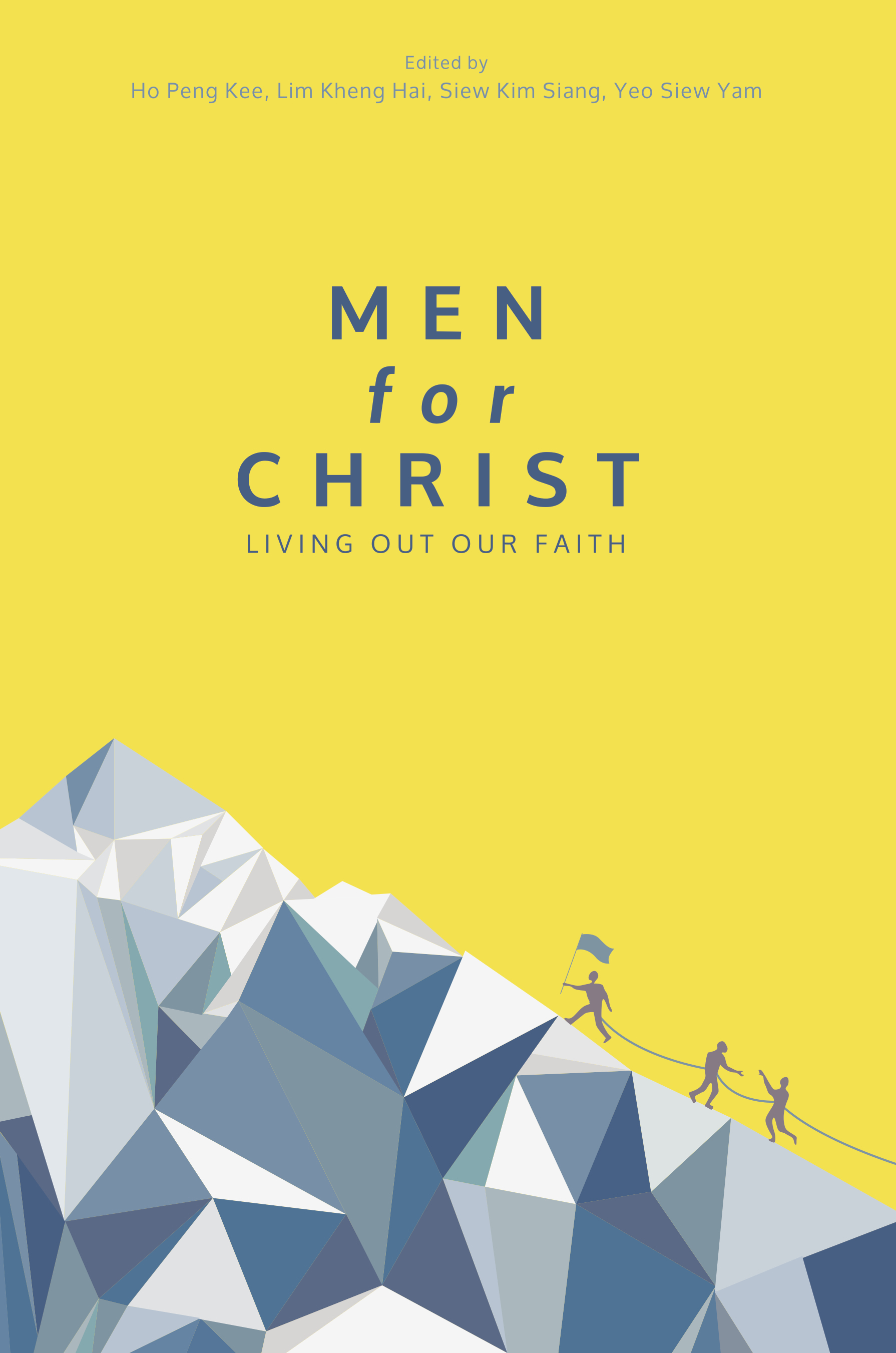 Men for Christ: Living Out Our Faith by Peng Kee Ho | Goodreads