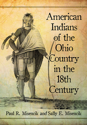 American Indians of the Ohio Country in the 18th Century by Paul R ...
