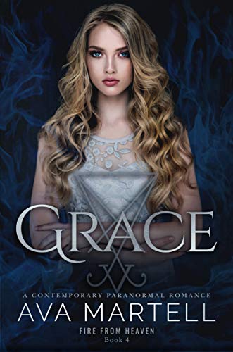 Grace (Fire From Heaven #4) by Ava Martell | Goodreads