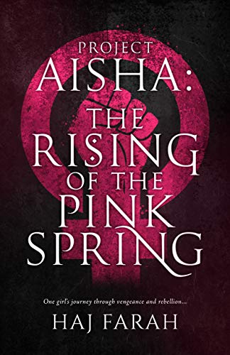 Project Aisha: One girl’s journey through vengeance and rebellion by ...