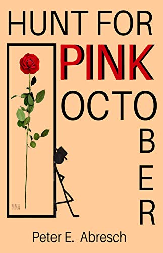 Hunt for Pink October by Peter E. Abresch | Goodreads