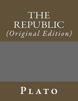 The Republic: (Original Edition) by Plato | Goodreads