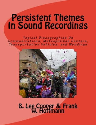 Persistent Themes In Sound Recordings: Topical Discographies On ...