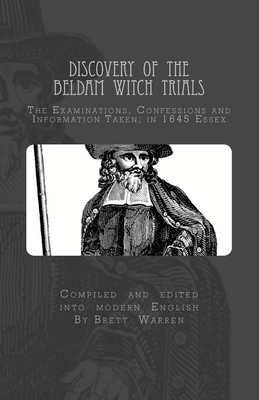 Discovery of the Beldam Witch Trials: The Examinations, Confessions and ...