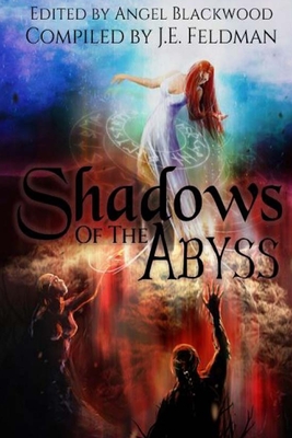 Shadows of the Abyss: A Fantasy Writers Anthology by Joann M. Shevock ...
