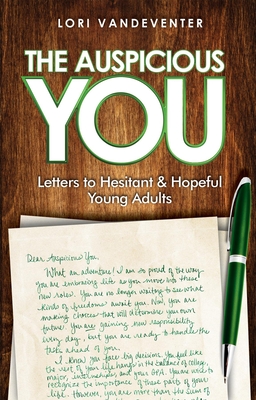 The Auspicious You: Letters to Hesitant and Hopeful Young Adults by ...