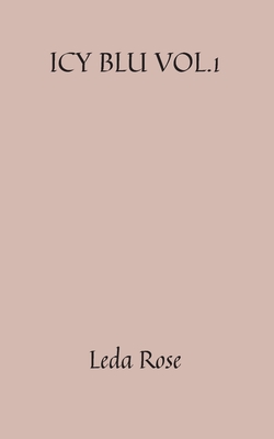 Icy Blu Vol.1: Queer Erotica For Rebellious Women by Leda Rose | Goodreads