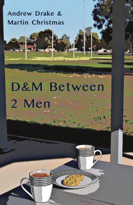 D&m Between 2 Men by Andrew Drake | Goodreads