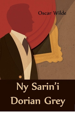 NY Sarin'i Dorian Grey: The Picture of Dorian Gray, Malagasy Edition by ...