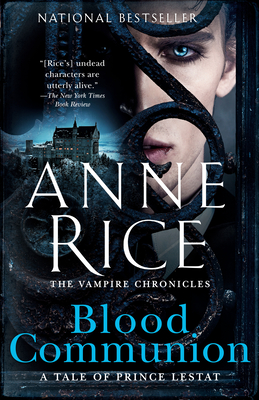 Blood Communion by Anne Rice | Goodreads