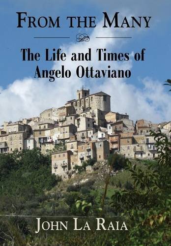 FROM THE MANY: The Life and Times of Angelo Ottaviano by John La Raia ...