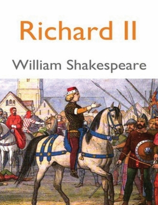 Richard II (Annotated) by William Shakespeare | Goodreads