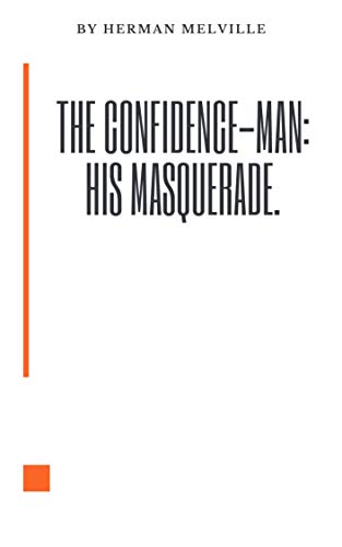 THE CONFIDENCE-MAN: HIS MASQUERADE. by Herman Melville | Goodreads