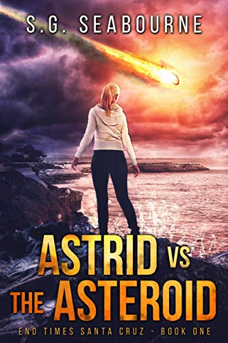 Astrid vs The Asteroid (End Times Santa Cruz #1) by S.G. Seabourne ...